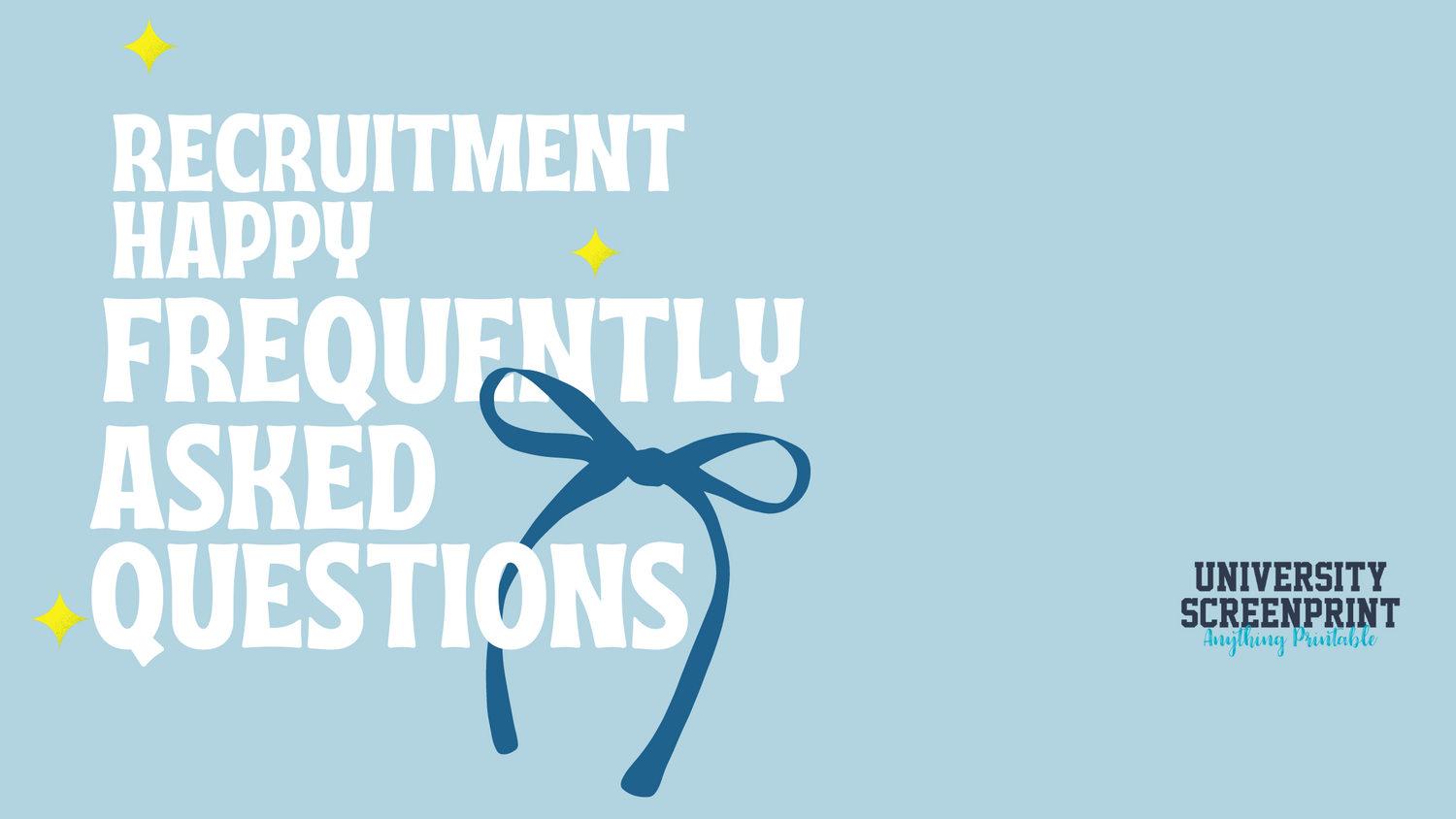 Recruitment Happy Frequently Asked Questions – University Screenprint Inc