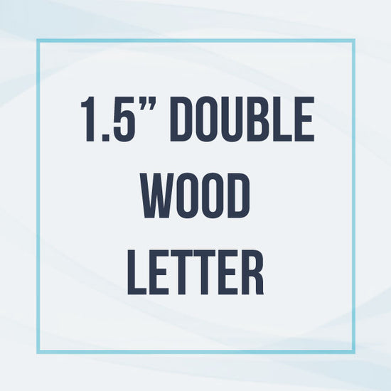 1.5" Double Wood Letter – University Screenprint Inc